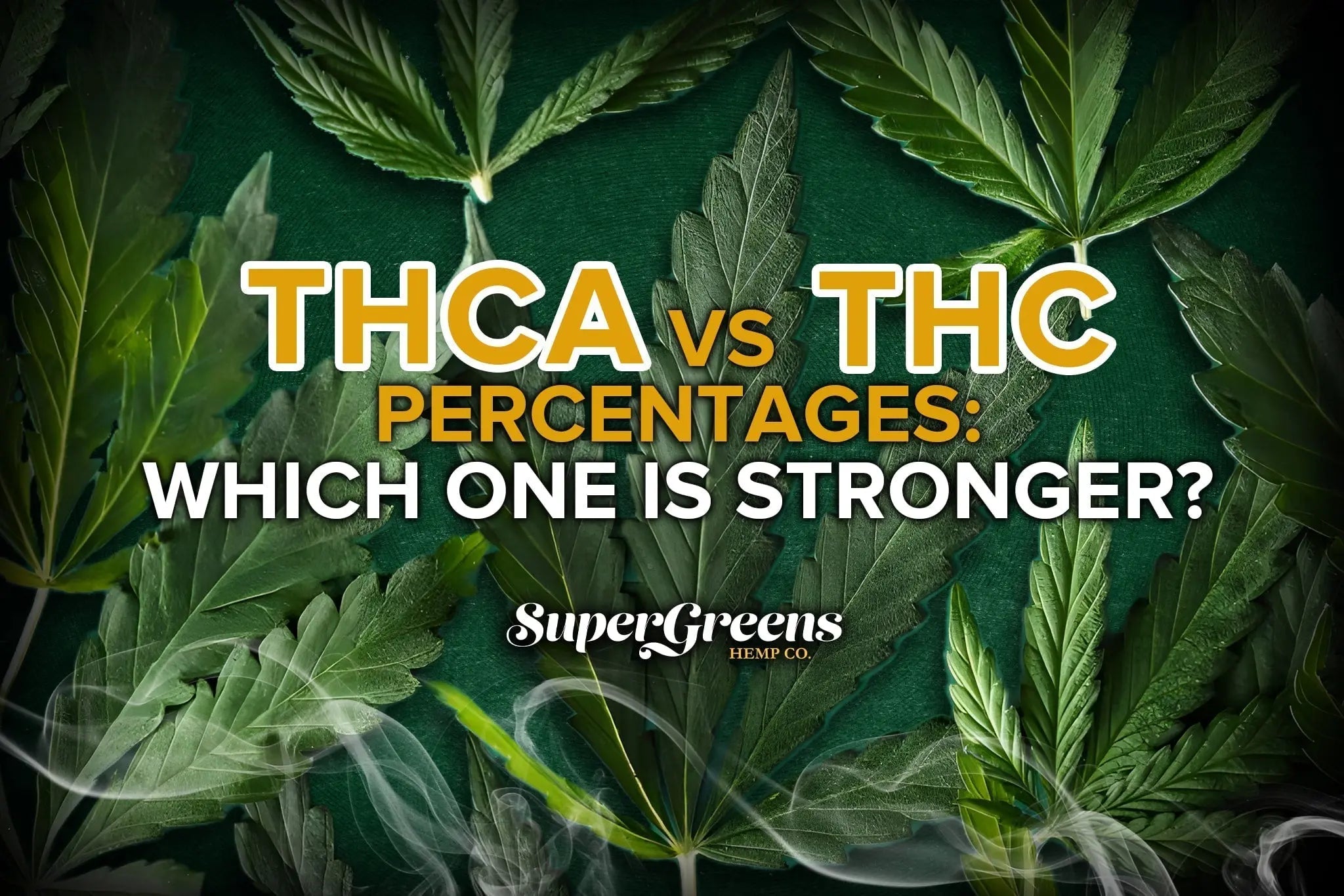 THCA vs. THC Percentage: Which Is Stronger?
